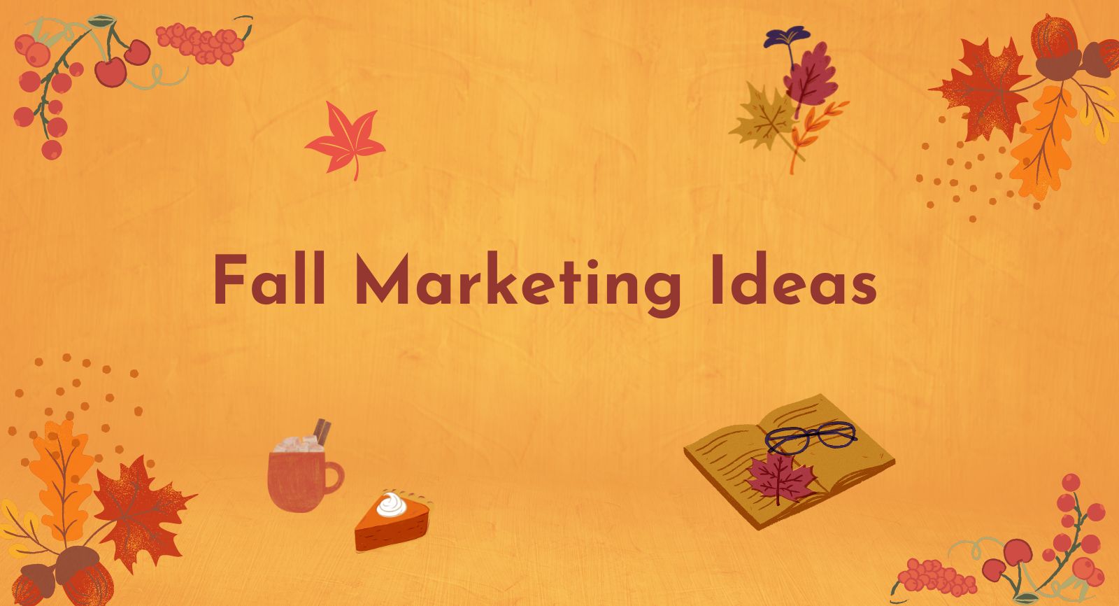 Fall Marketing Ideas: Engaging Your Audience All Season - FlippingBook Blog