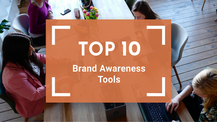 11 Tools to Increase Your Brand Awareness