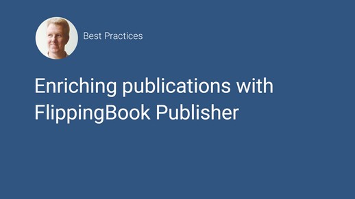 FlippingBook Best Practices: Enriching Your Publications with ...